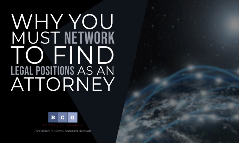 Why You Must Network to Find Legal Positions as an Attorney